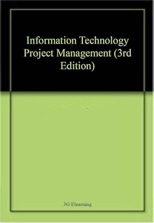Information Technology Project Management (3rd Edition): 3G Elearning ...