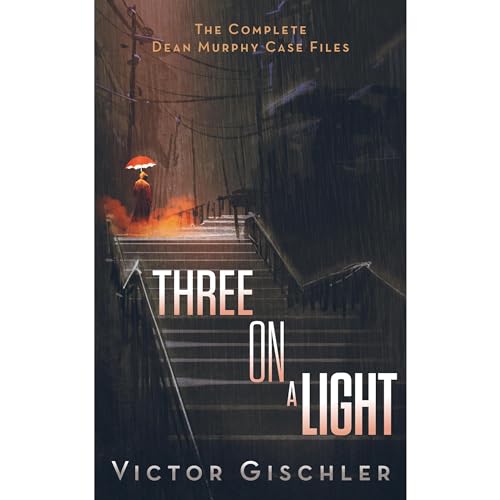Amazon.com: Three on a Light: The Complete Dean Murphy Case Files ...