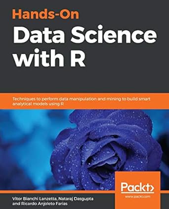 Hands-On Data Science with R: Techniques to perform data manipulation ...