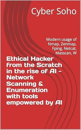 Ethical Hacker from the Scratch in the rise of AI - Network Scanning ...