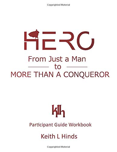 HERO: From Just a Man to More than a Conqueror - Participant Guide ...