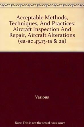 Acceptable Methods, Techniques, And Practices: Aircraft Inspection And Repair, Aircraft ...