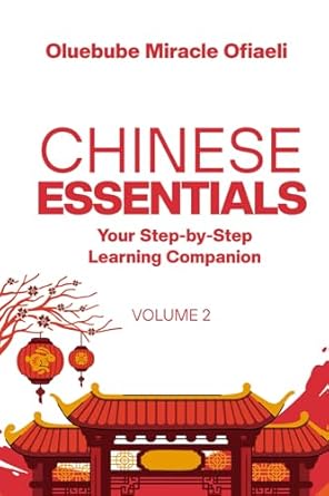 CHINESE ESSENTIALS...VOL 2: Your Step-by-Step Learning Companion ...