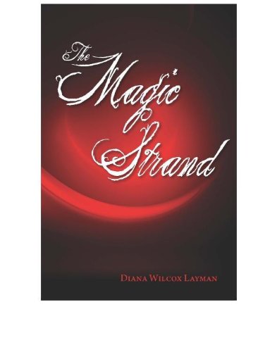 The Magic Strand - Kindle edition by Wilcox Layman, Diana. Literature ...