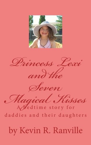 Buy Princess Lexi and the Seven Magical Kisses: A bedtime story for ...