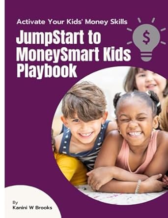 JumpStart to MoneySmart Kids Playbook: Activate your Kids' Money Skills ...