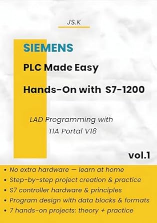 SIEMENS PLC Made Easy Hands-On with S7-1200: LAD Programming with TIA ...