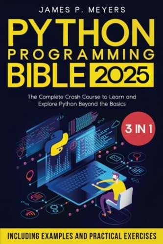 Python Programming Bible: [3 in 1] The Complete Crash Course to Learn ...