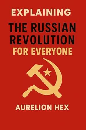 Amazon.com: Explaining The Russian Revolution For Everyone: Russia’s ...