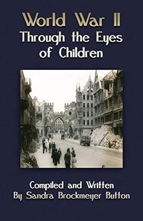World War II Through the Eyes of Children: Sandra Brockmeyer Button ...