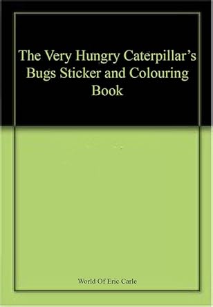 The Very Hungry Caterpillar's Bugs Sticker and Colouring Book: unknown ...
