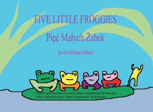 Five Little Froggies/Pięć Małych Żabek (Polish/English Bilingual) eBook ...