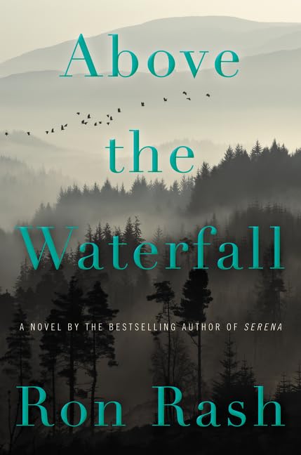 Above the Waterfall: A Novel: Rash, Ron: 9780062349316: Amazon.com: Books