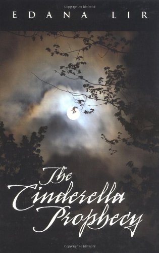 The Cinderella Prophecy: Lir, Edana: 9780972522106: Amazon.com: Books