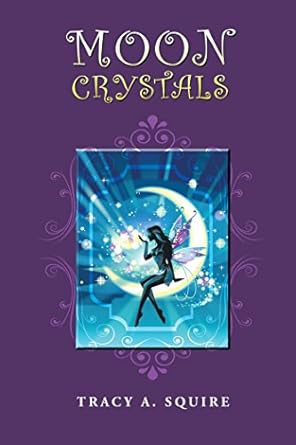 Amazon.com: Moon Crystals eBook : Squire, Tracy A.: Kindle Store