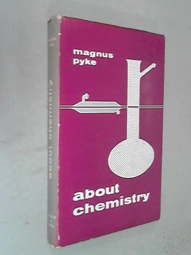 About Chemistry: Magnus Pyke: Amazon.com: Books