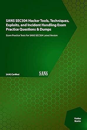 SANS SEC504 Hacker Tools, Techniques, Exploits, and Incident Handling ...
