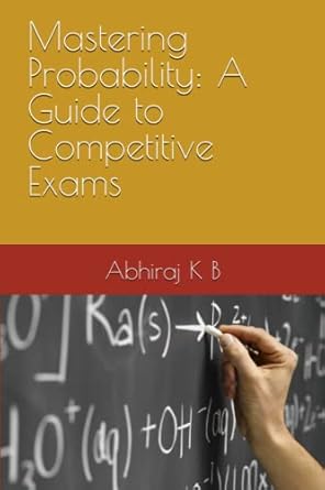 Mastering Probability: A Guide to Competitive Exams: K B, Abhiraj ...