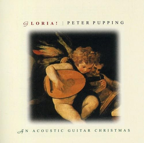 Gloria: Acoustic Guitar Christmas: Peter Pupping, John Dowland, David ...