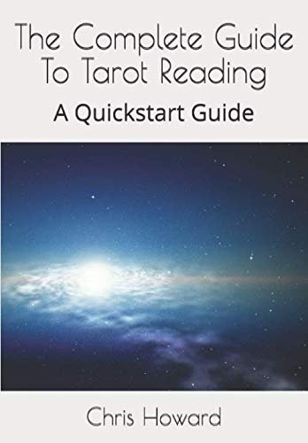 The Complete Guide To Tarot Reading: A Quickstart Guide (Quickstart ...
