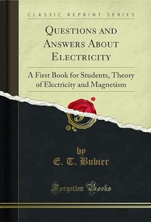 Questions and Answers about Electricity: A First Book for Students ...