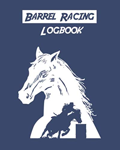 Barrel Racing Logbook: Barrel Racer Tracker - Horse Lovers Log Book ...