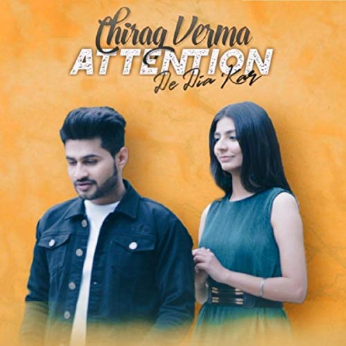 Play Attention De Dia Kar by Chirag Verma on Amazon Music