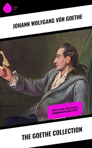 Amazon.com: The Goethe Collection: Novels, Tales, Plays, Essays ...