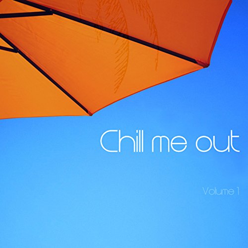 Play Chill Me Out Vol.1 by VARIOUS ARTISTS on Amazon Music