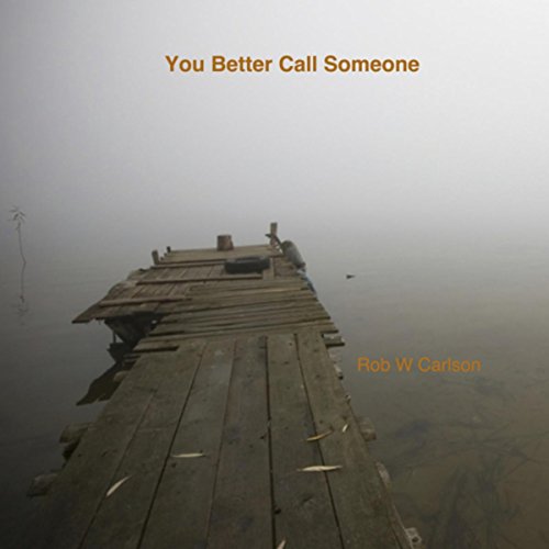 Amazon.co.jp: You Better Call Someone [Explicit] : Rob W Carlson: デジタル ...