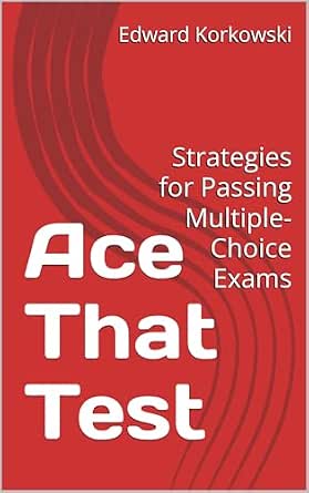 Amazon | Ace That Test: Strategies for Passing Multiple-Choice Exams ...