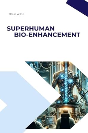 Superhuman Bio-enhancement eBook : Wilde, Oscar : Amazon.in: Kindle Store