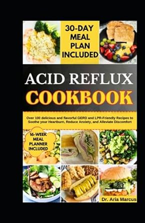 ACID REFLUX COOKBOOK: Over 100 delicious and flavorful GERD and LPR ...