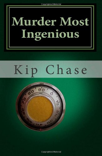 Murder Most Ingenious: Chase, Kip: 9781470014865: Amazon.com: Books