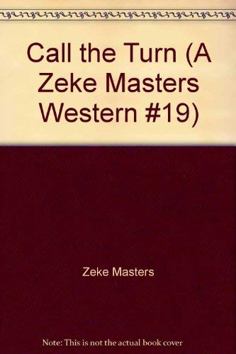 Call the Turn (A Zeke Masters Western #19): Zeke Masters: 9780671451783 ...