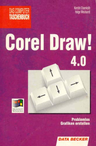 Amazon.co.jp: Corel Draw. 4.0 ( Corel Draw). Problemlos Grafiken erstellen : Eisenkolb, Kerstin ...