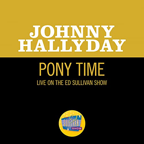 Pony Time (Live On The Ed Sullivan Show, July 1, 1962) de Johnny ...