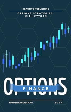 Options Finance: Options Strategies with Python 4, Van Der Post, Hayden ...