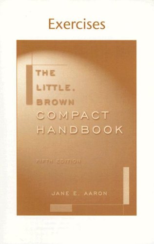 The Little Brown Compact Handbook - Exercises to Accompany: Jane E ...