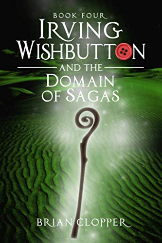 Irving Wishbutton and the Domain of Sagas: Clopper, Brian ...