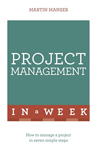 Project Management In A Week: How To Manage A Project In Seven Simple ...