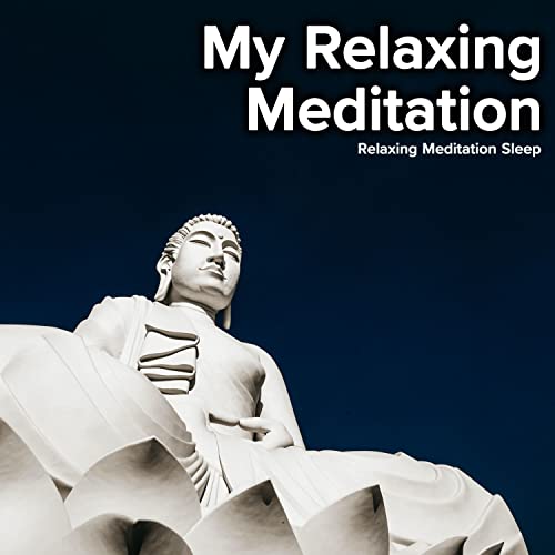 Amazon.com: My Relaxing Meditation : Relaxing Meditation Sleep: Digital ...