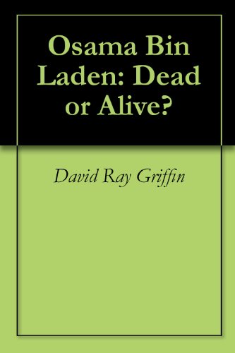 Amazon.com: Osama Bin Laden: Dead or Alive? eBook : Griffin, David Ray ...
