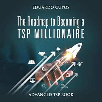 The Roadmap to Becoming a TSP Millionaire: Advanced TSP Book: Cuyos ...