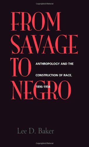 Amazon.com: From Savage to Negro: Anthropology and the Construction of Race, 1896-1954: ...