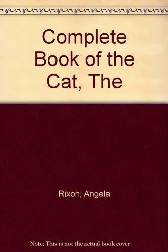 Complete Book of the Cat, The: Amazon.co.uk: Angela Rixon ...