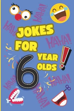 Hilarious Joke Book for 6-Year-Old Kids: Fun Gags, Tongue Twisters, and ...