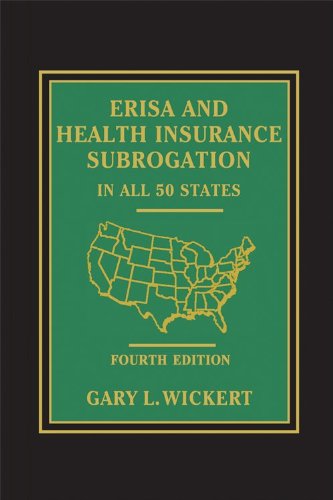 ERISA and Health Insurance Subrogation: In All 50 States: Wickert, Gary ...