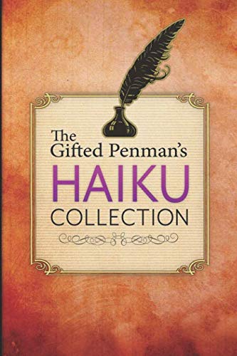 The Gifted Penman's Haiku Collection: Various: 9781095085073: Amazon ...