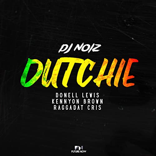 Play Dutchie by DJ Noiz, Donell Lewis & Kennyon Brown feat. Raggadat ...